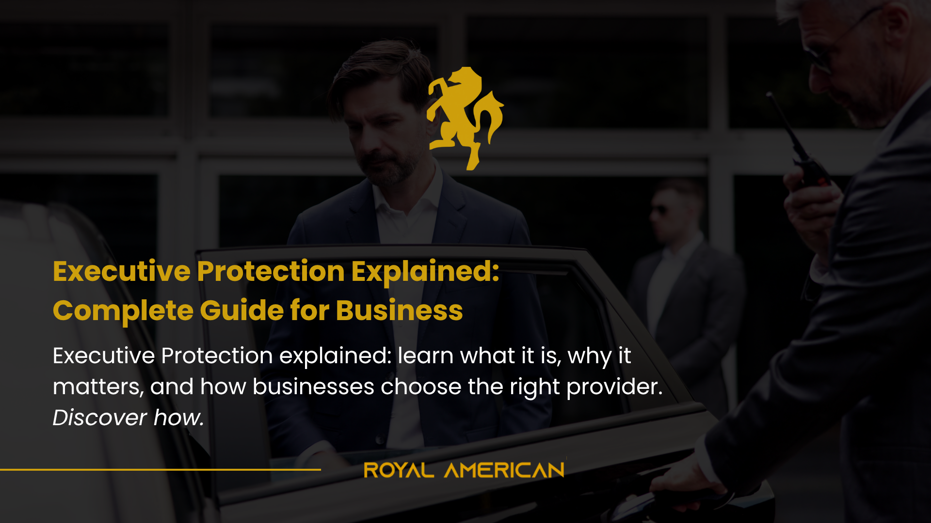 What Is Executive Protection? A Complete Guide for Modern Companies ...