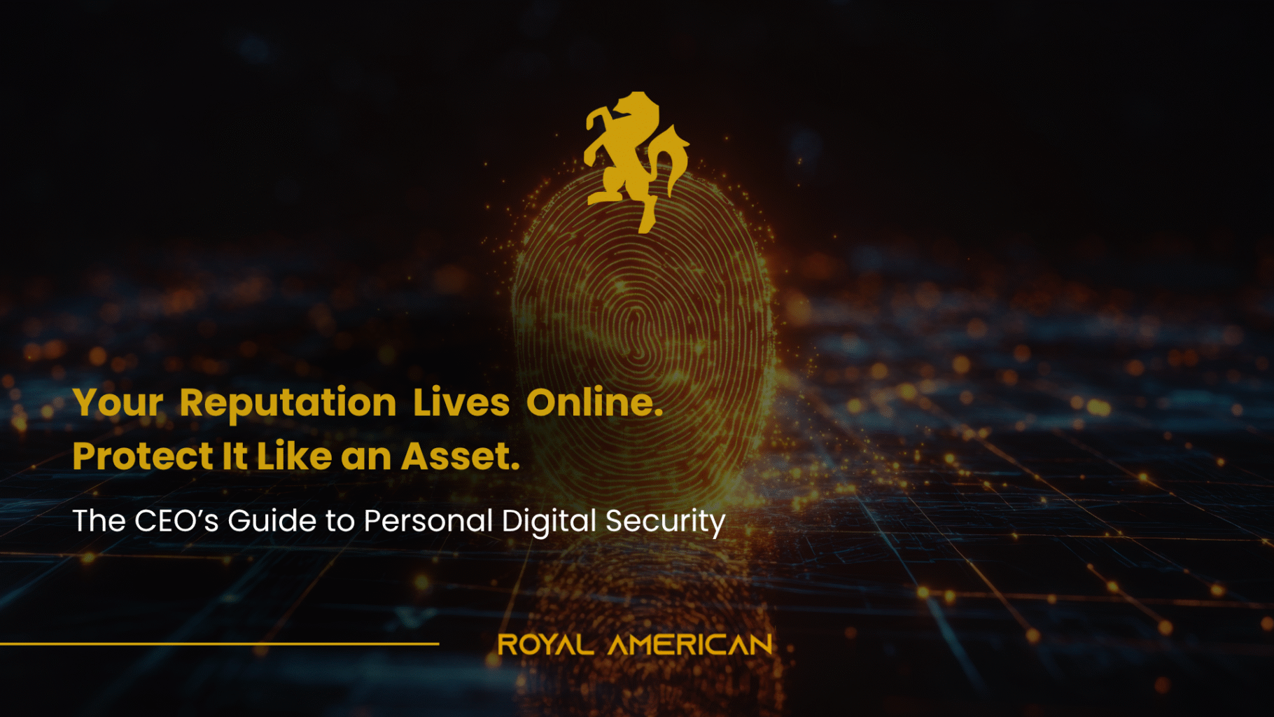 The CEO’s Guide to Personal Digital Security & Reducing Online Exposure ...